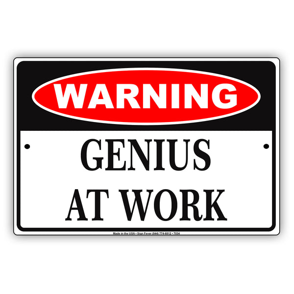 Warning Genius At Work | Funny Metal Sign - Sign Fever