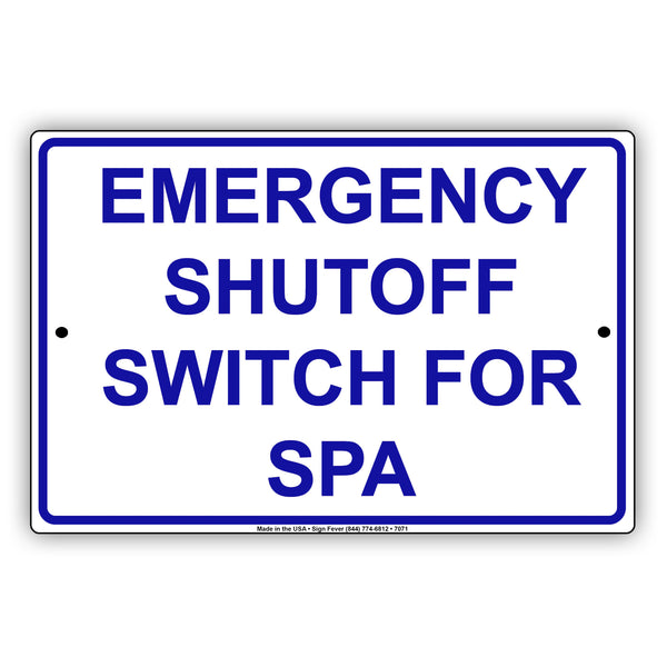 Emergency Shutoff Switch For Spa | Metal Notice Sign - Sign Fever