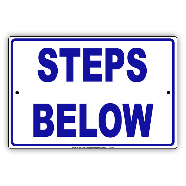 Steps Below | Metal Notice Sign - Sign Fever