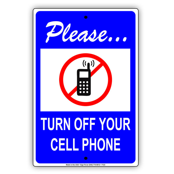 Please Turn Off Your Cell Phone Notice Sign | Aluminum Sign - Sign Fever