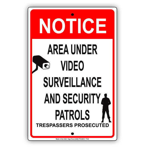 Notice Area Under Video Surveillance And Security Patrols Sign ...