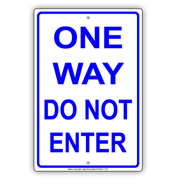 One Way Do Not Enter Strictly Prohibited Sign | Aluminum Sign - Sign Fever