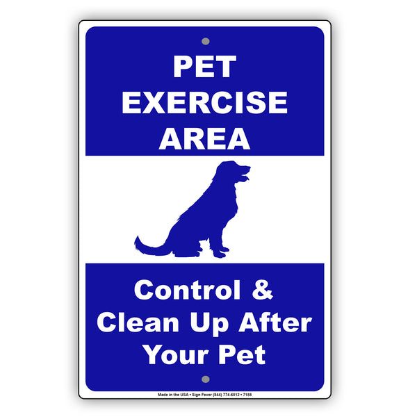 Pet Exercise Area Control & Clean Up After Your Pet Sign | Aluminum ...