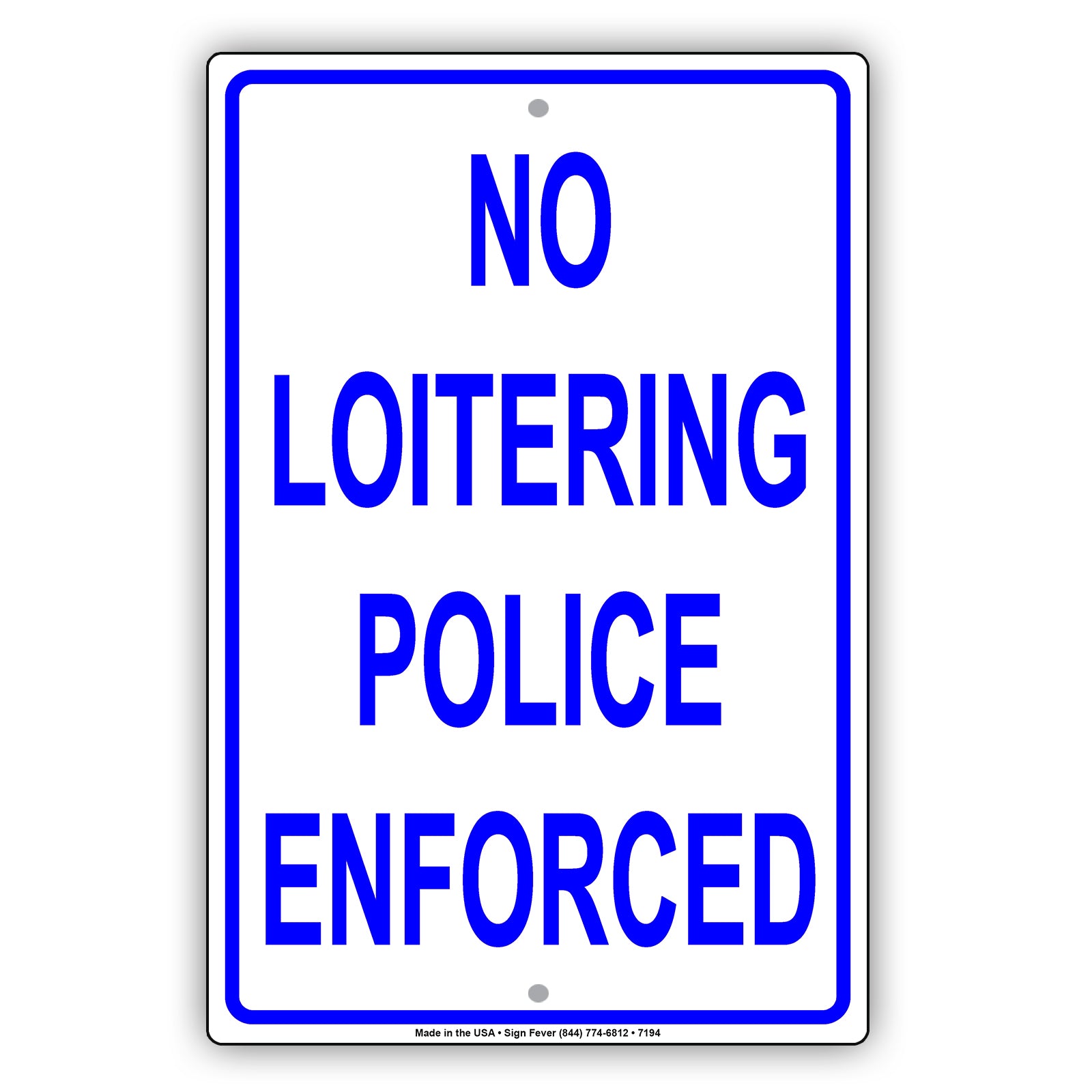 No Loitering Police Enforced Sign | Aluminum Sign - Sign Fever