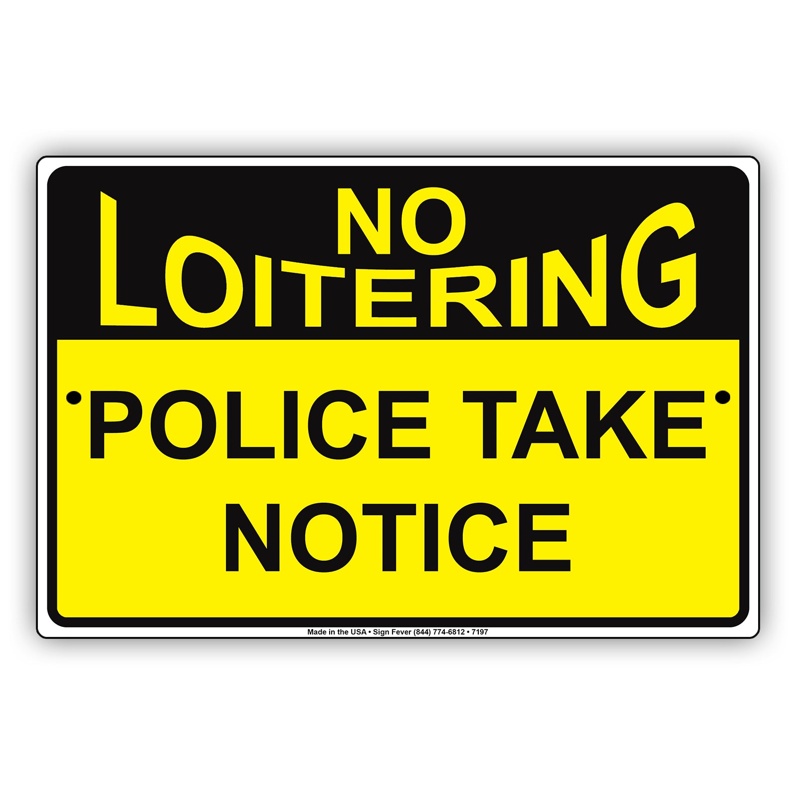 No Loitering Police Take Notice Sign | Aluminum Sign - Sign Fever