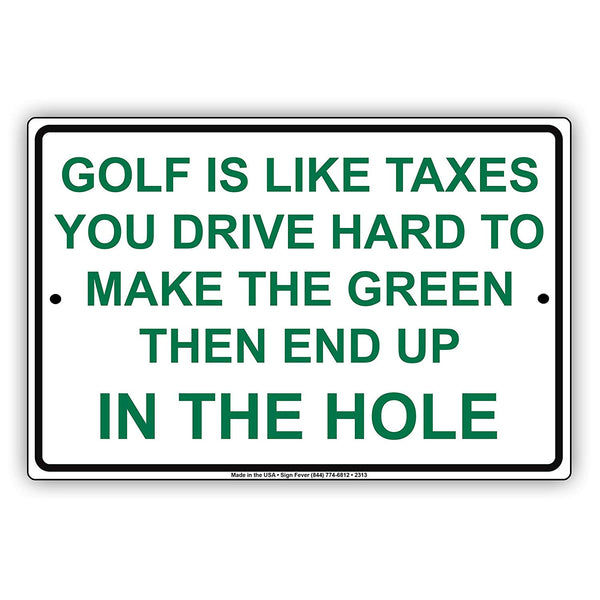 Golf Is Like Taxes | Funny Inappropriate Golfer Sign - Sign Fever