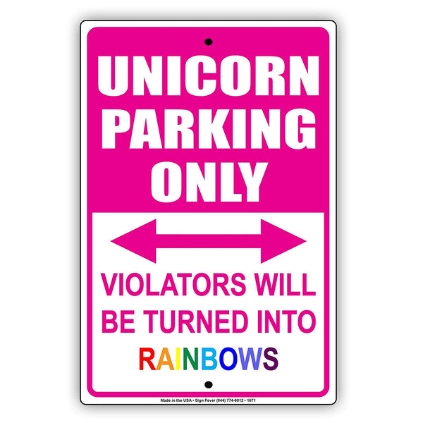 Unicorn Parking Only Violators Will Be Turned Into Rainbows Sign - Sign ...