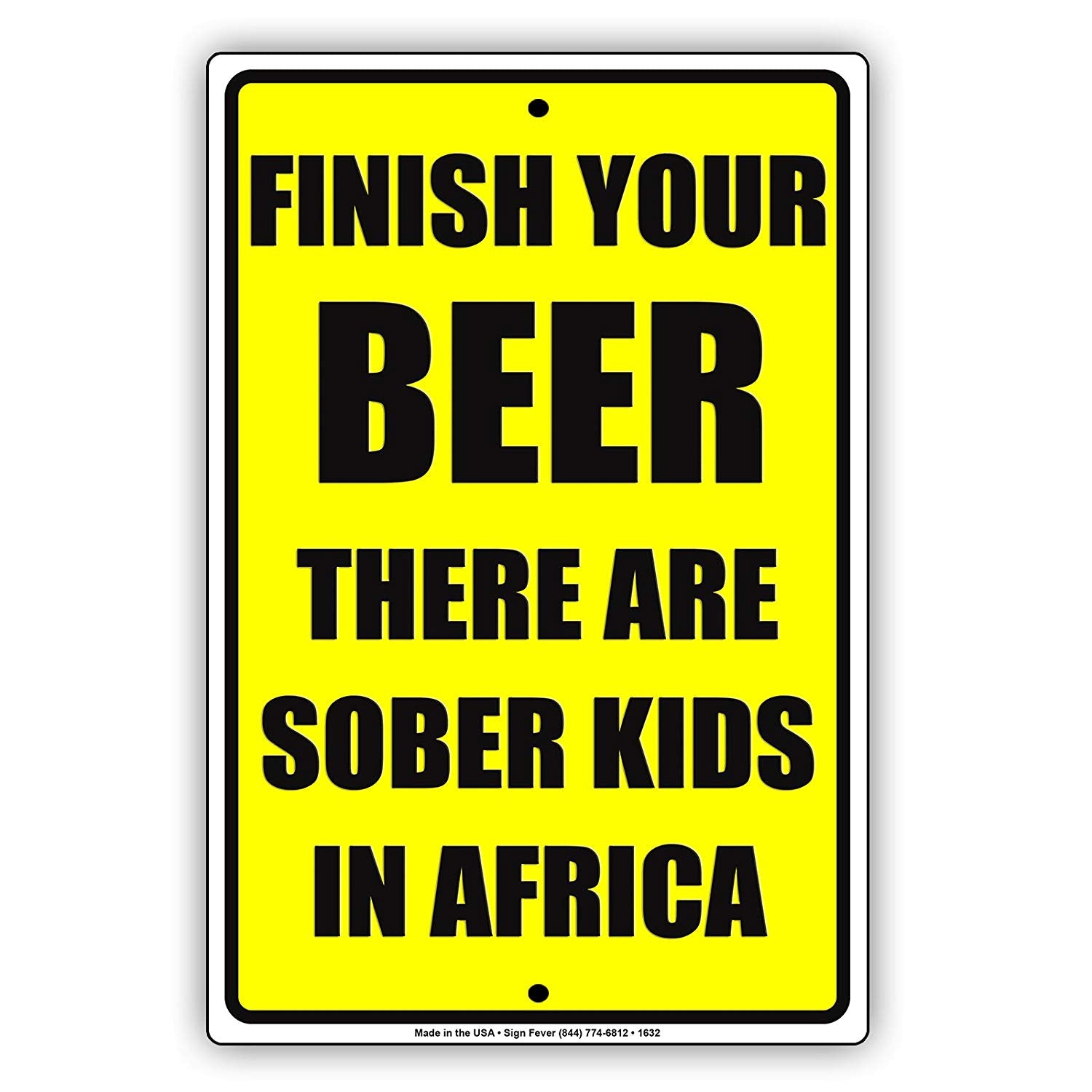 "Finish Your Beer There Are Sober Kids In Africa" | Funny Bar Signs ...