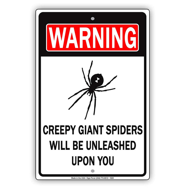 Warning Creepy Giant Spiders Will Be Unleashed Upon You Sign - Sign Fever