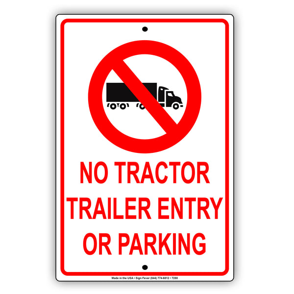 No Tractor Trailer Entry Or Parking Sign | Aluminum Sign - Sign Fever