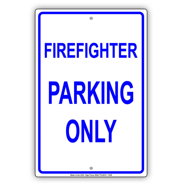 Firefighter Parking Only Sign | Aluminum Sign - Sign Fever