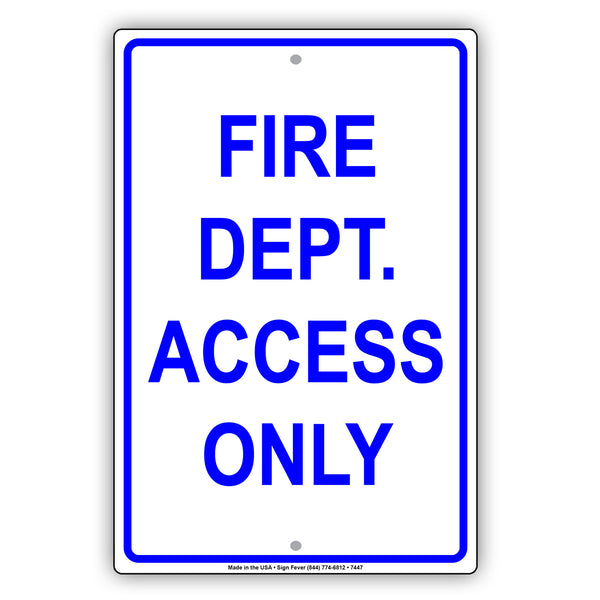Fire Dept. Access Only Sign | Aluminum Sign - Sign Fever