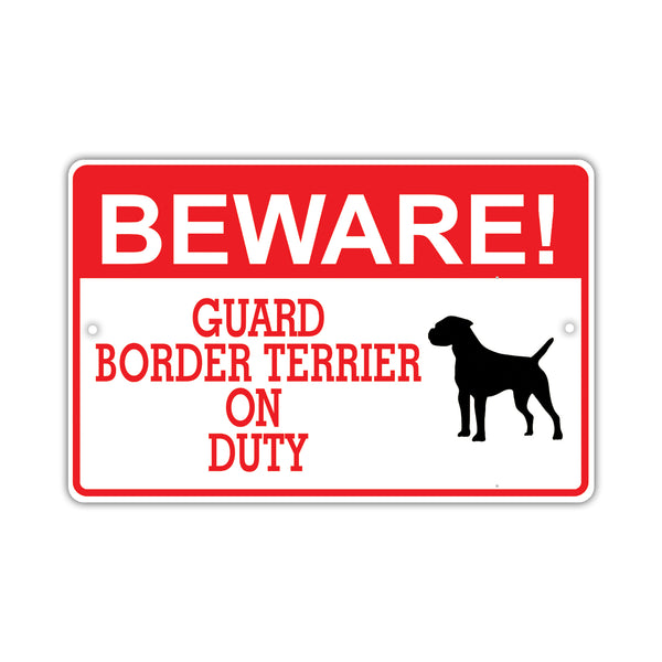 Beware! Guard Border Terrier On Duty | Metal Dog Sign - Sign Fever