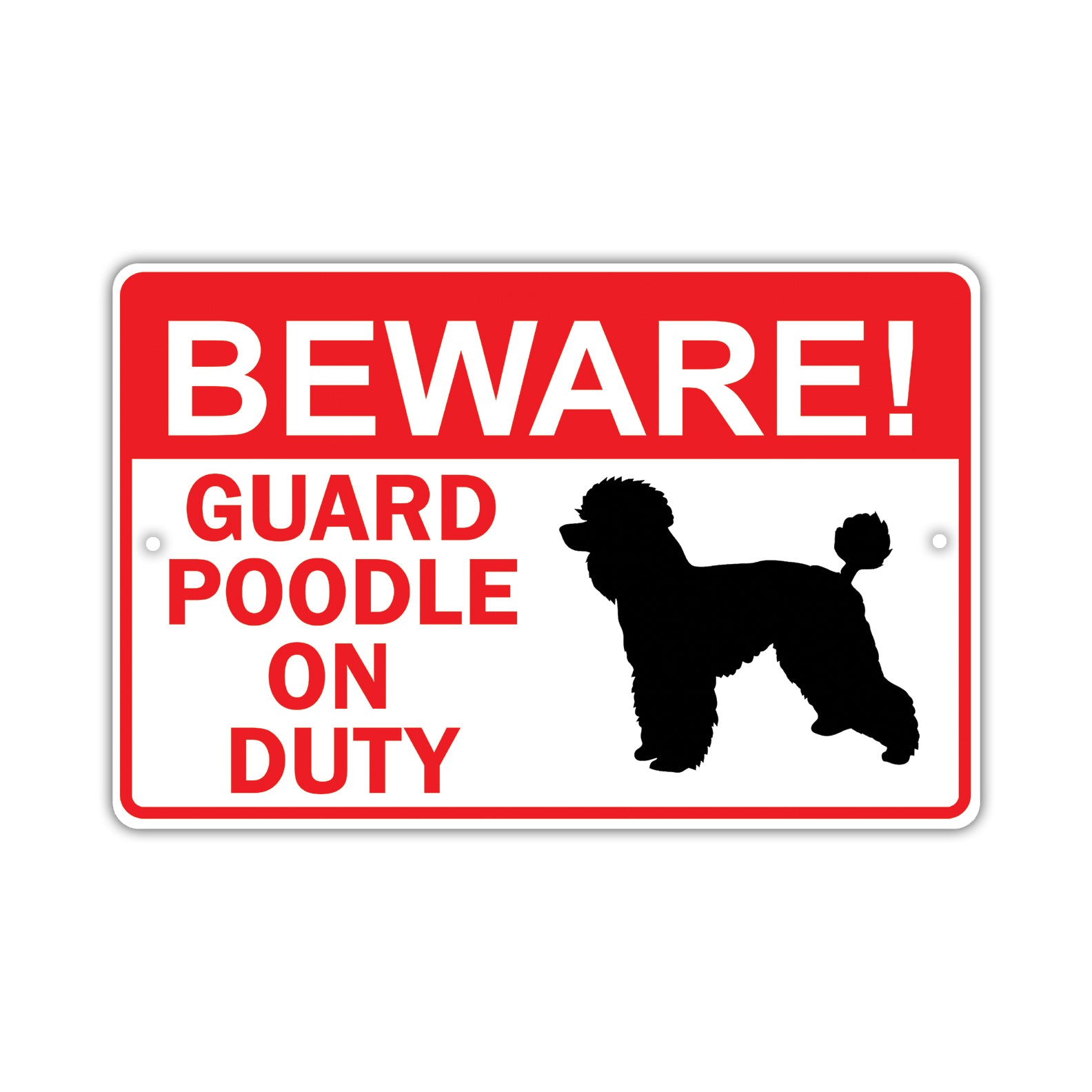 Beware! Guard Poodle On Duty | Metal Dog Sign – Sign Fever