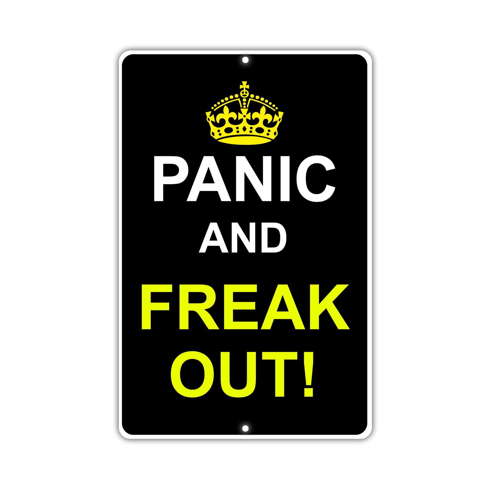 Panic And Freak Out! | Funny Metal Signs – Sign Fever