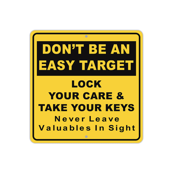 Don't Be An Easy Target Lock Your Care & Take Your Keys | Metal Square ...