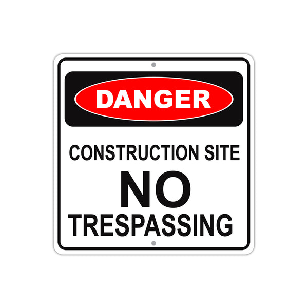 Danger Construction Site No Trespassing | Metal Square Sign - Sign Fever
