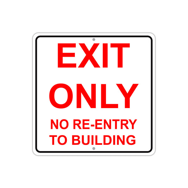 Exit Only No Re-Entry To Building | Metal Square Sign - Sign Fever