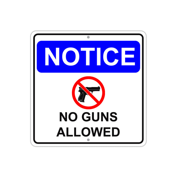 Notice No Guns Allowed With Pistol Symbol | Metal Square Sign - Sign Fever
