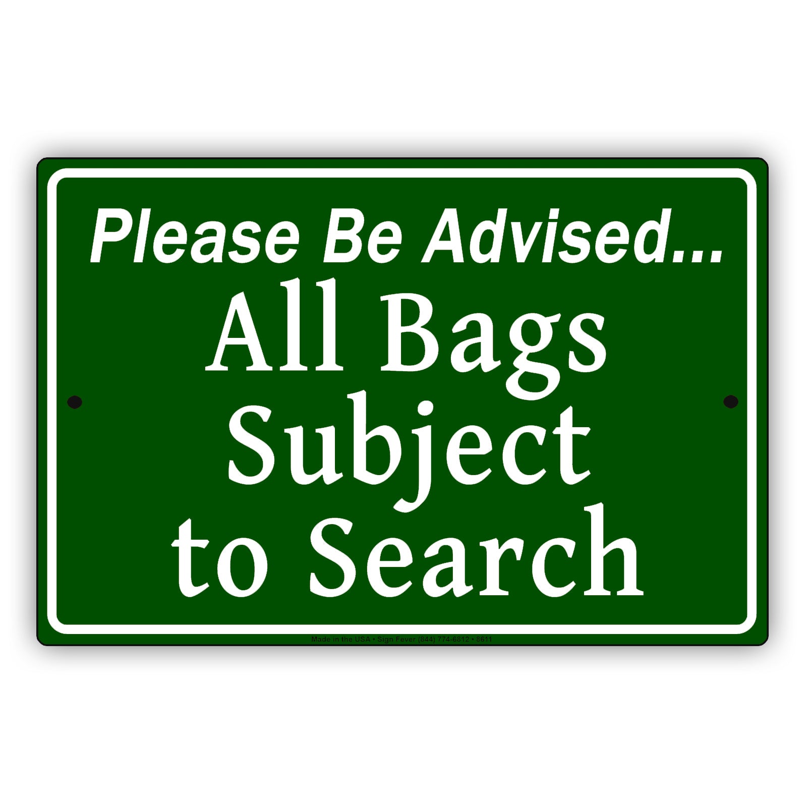 Please Be Advised All Bags Subject To Search Sign | Aluminum Sign ...