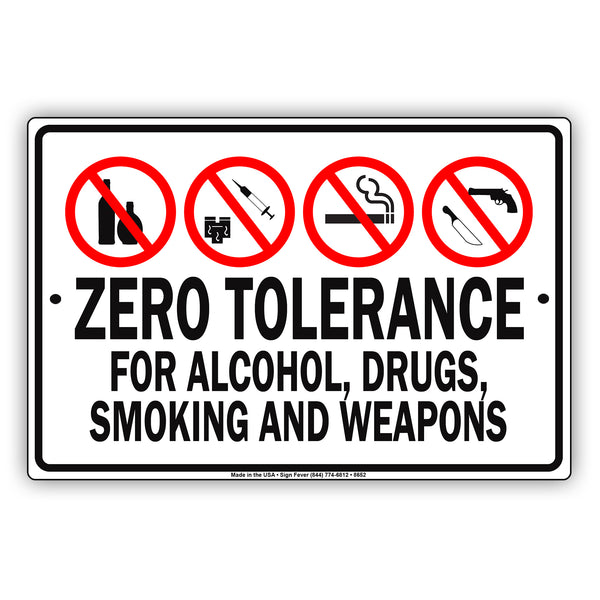 Zero Tolerance For Alcohol, Drugs, Smoking And Weapons | Sign - Sign Fever