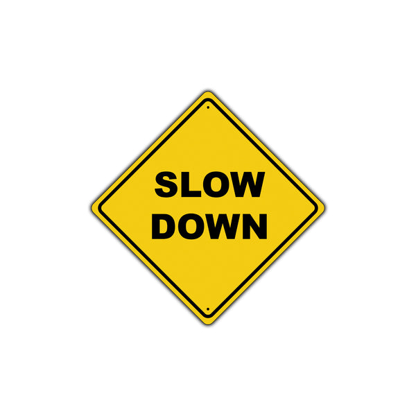 Slow Down Pedestrian Novelty | Aluminum Diamond Sign - Sign Fever
