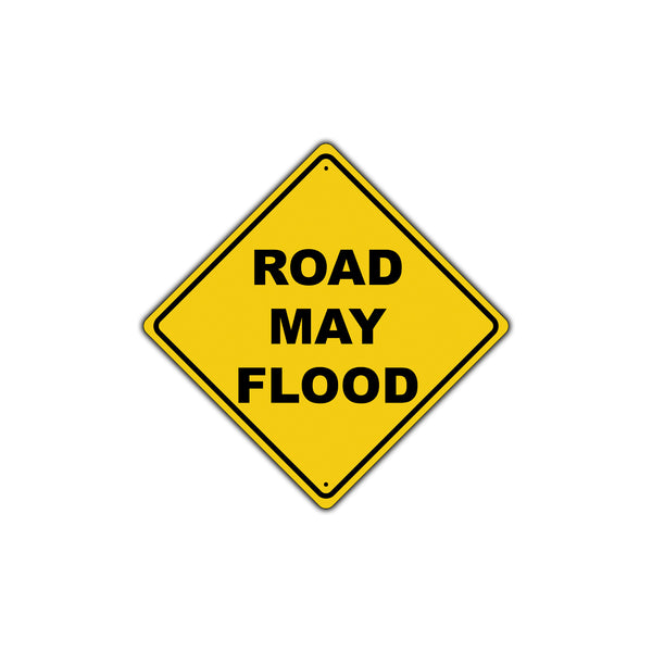 Road May Flood | Aluminum Diamond Sign - Sign Fever
