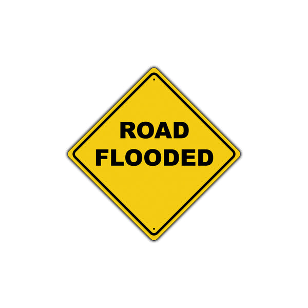 Road Flooded | Aluminum Diamond Sign - Sign Fever
