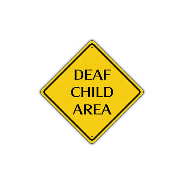 Slow Deaf Child Area | Aluminum Diamond Sign - Sign Fever