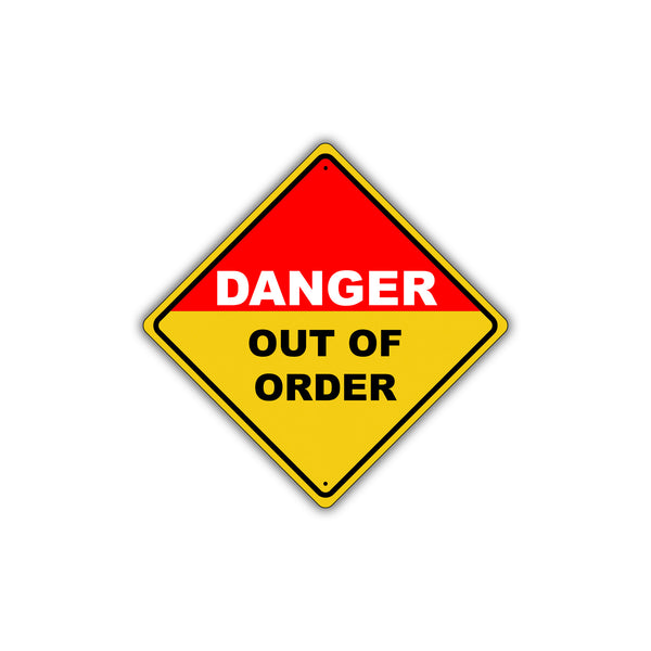 Caution Danger Out Of Order | Yellow Diamond Sign - Sign Fever