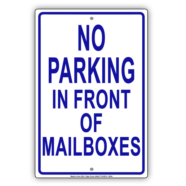 No Parking In Front Of Mailboxes | Metal Notice Sign - Sign Fever