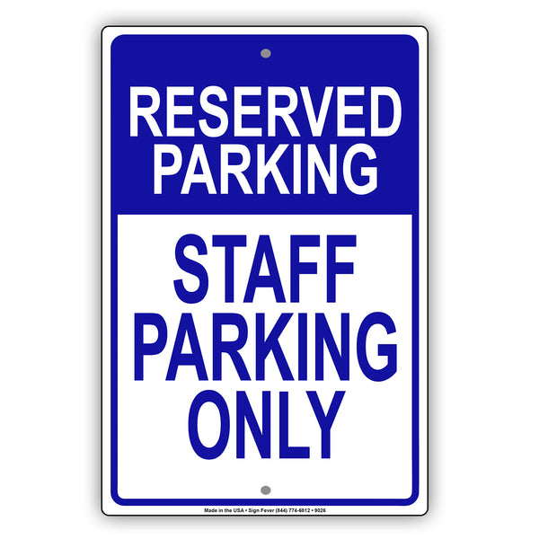 Reserved Parking Staff Parking Only | Metal Notice Sign - Sign Fever