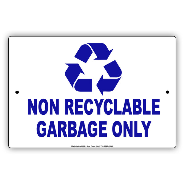 Non Recyclable Garbage Only Waste | Metal Notice Sign - Sign Fever