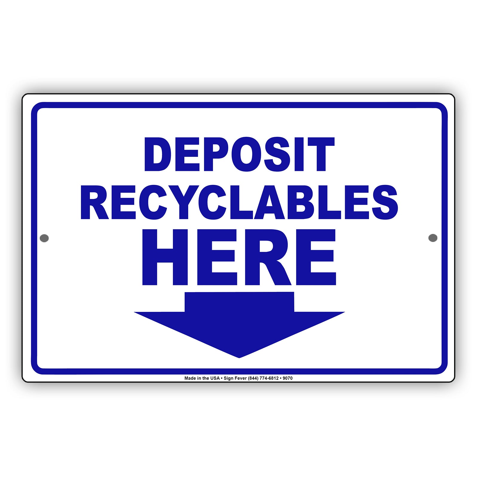 Deposit Recyclables Here With Down Arrow | Metal Notice Sign - Sign Fever