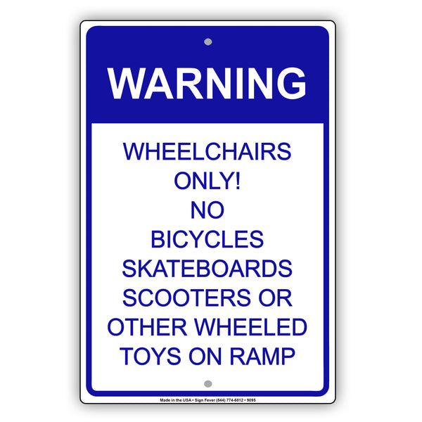 Warning Wheelchairs Only! No Bicycles Skateboards Scooters | Metal ...