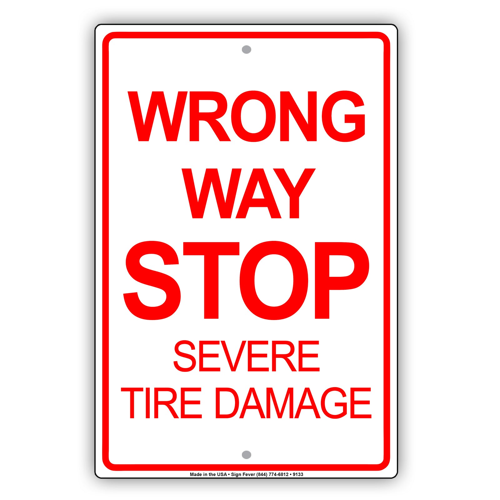 Wrong Way Stop Severe Tire Damage | Metal Sign - Sign Fever