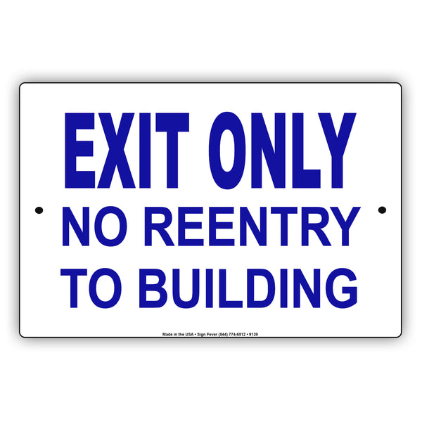 Exit Only No Re Entry To Building | Metal Sign - Sign Fever