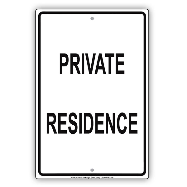 Private Residence House Home | Metal Notice Sign - Sign Fever
