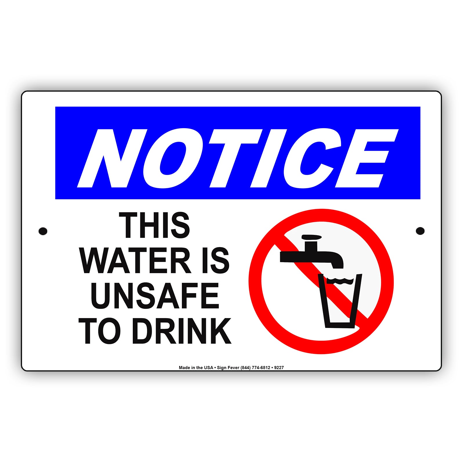 Notice This Water Is Unsafe To Drink | Metal Notice Sign – Sign Fever