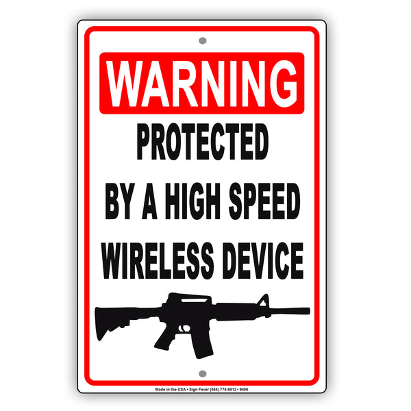 Warning Protected By A High Speed Wireless Device Rifle | Sign - Sign Fever